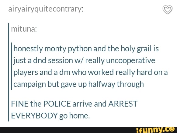 © mituna: honestly monty python and the holy grail is just a dnd ...