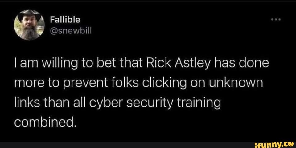 \Gp Fallibl @snewbill lam willing to bet that Rick Astley has done more ...