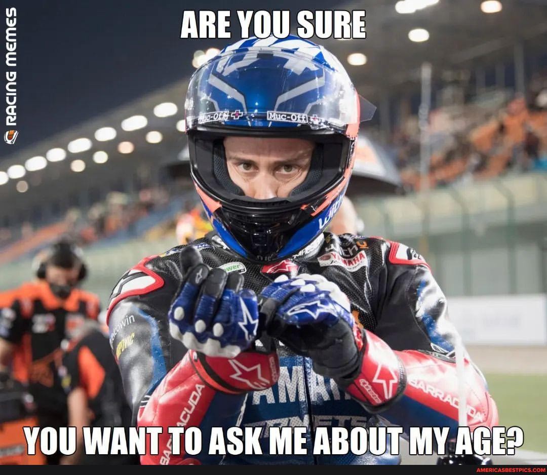 RACING Memes MemEs Memes ARE YOU SURE . o*, a vou WANT TO ASK ME AROUT ...