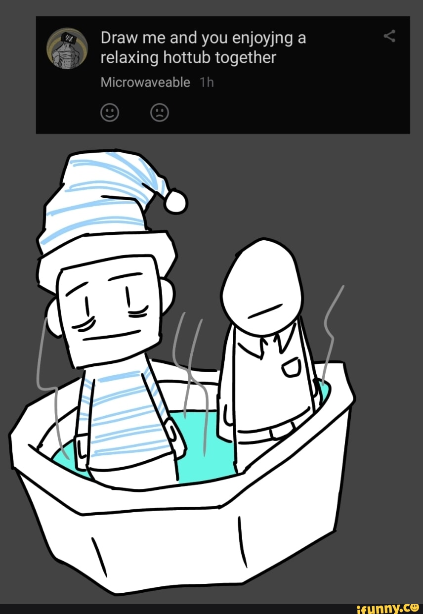 Hottub memes. Best Collection of funny Hottub pictures on iFunny