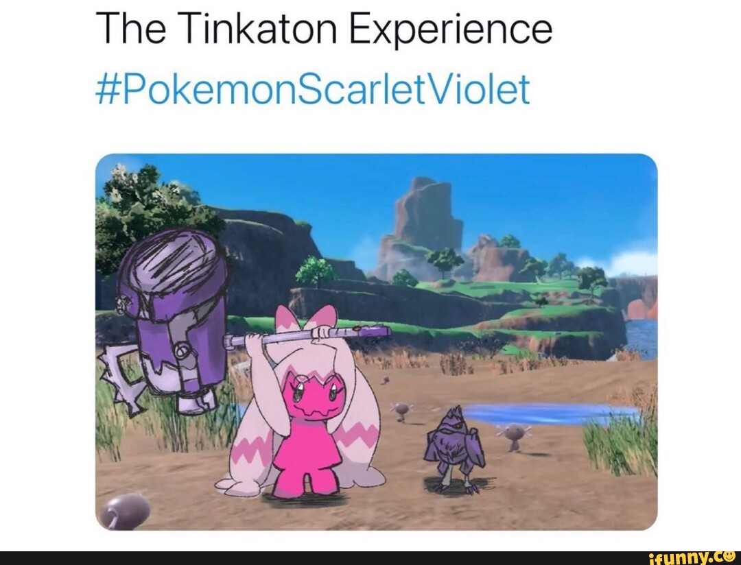 The Tinkaton Experience #PokemonScarletViolet - iFunny