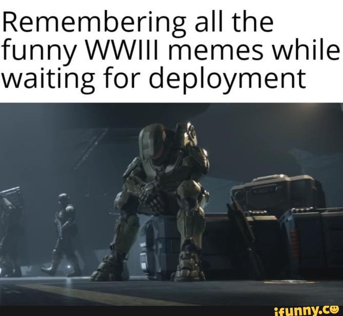 Remembering all the funny WWIII memes while waiting for deployment - iFunny