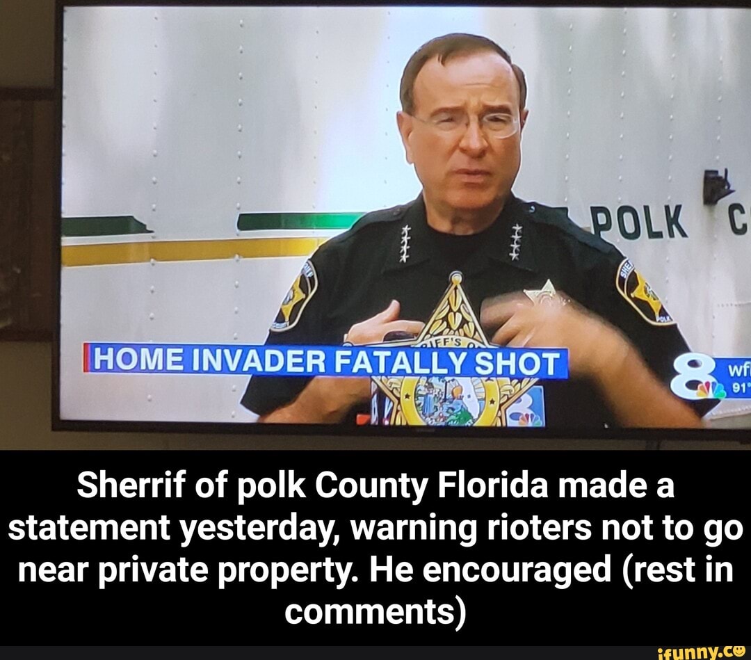 [HOME INVADER FATALLY Sherrif of polk County Florida made a statement ...
