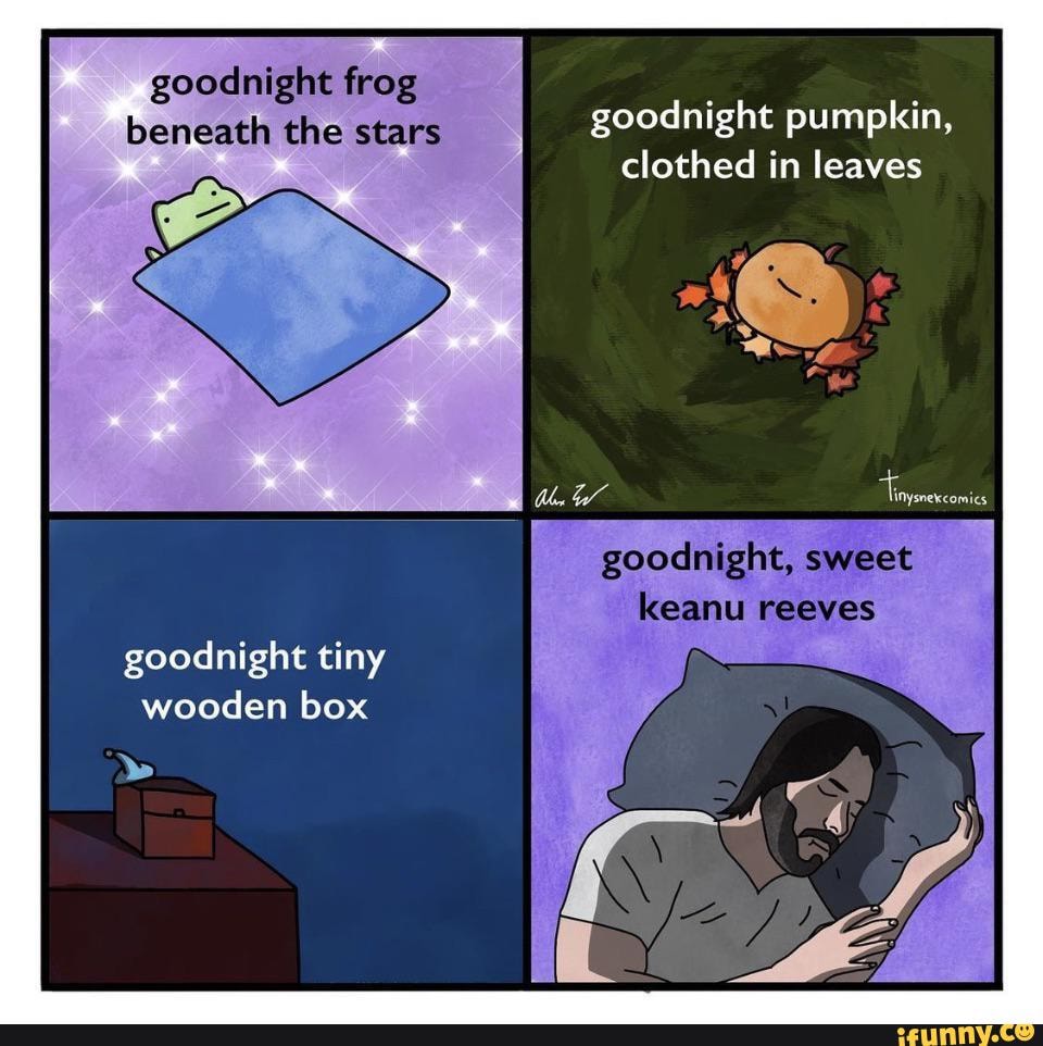 Goodnight frog beneath the stars goodnight pumpkin, clothed in leaves ...
