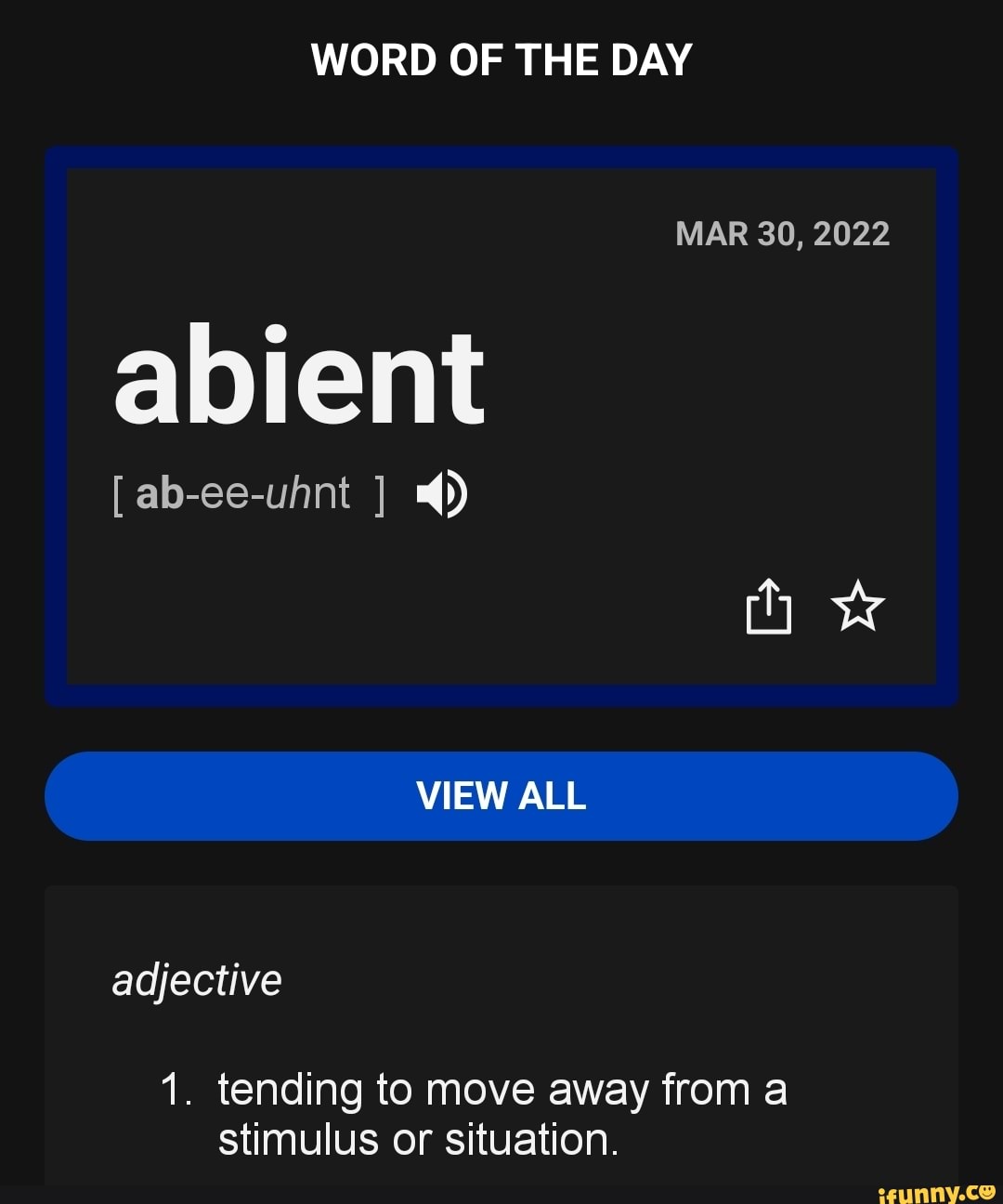 WORD OF THE DAY MAR 30, 2022 abient [ ab-ee-uhnt ] ) VIEW ALL adjective ...