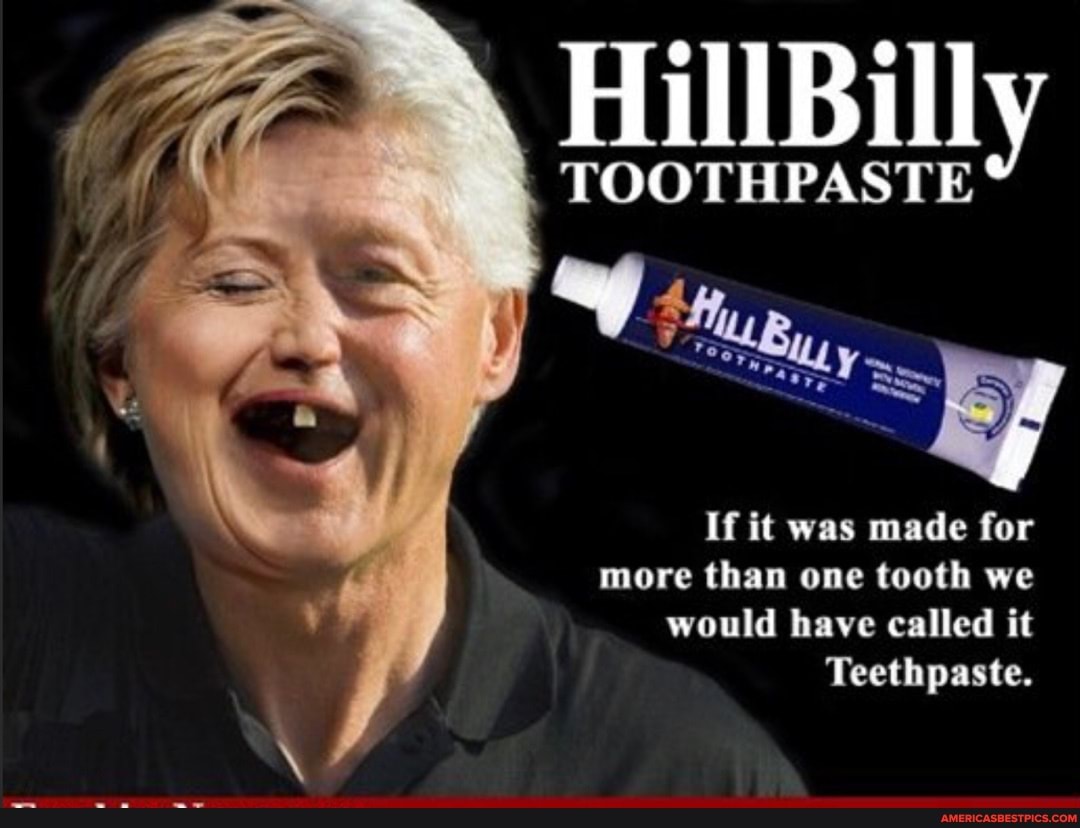 HillBilly TOOTHPASTE If it was made for more than one tooth we would ...