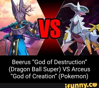Beerus "God of Destruction" (Dragon Ball Super) VS Arceus "God of ...