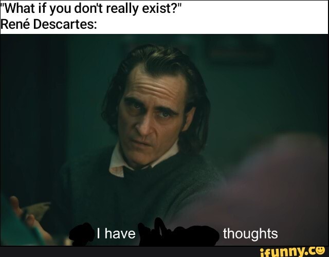 Rene Descartes Meme