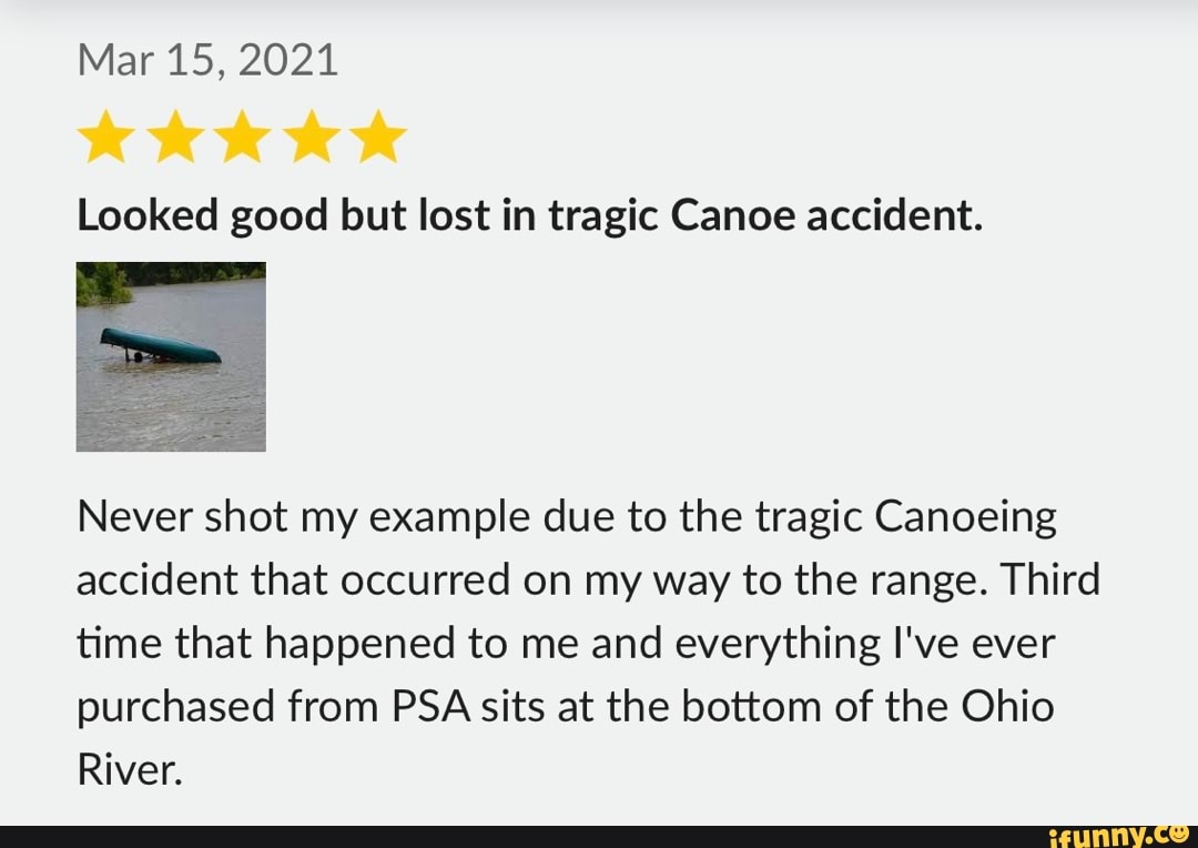 Mar 15, 2021 Looked good but lost in tragic Canoe accident. Never shot ...