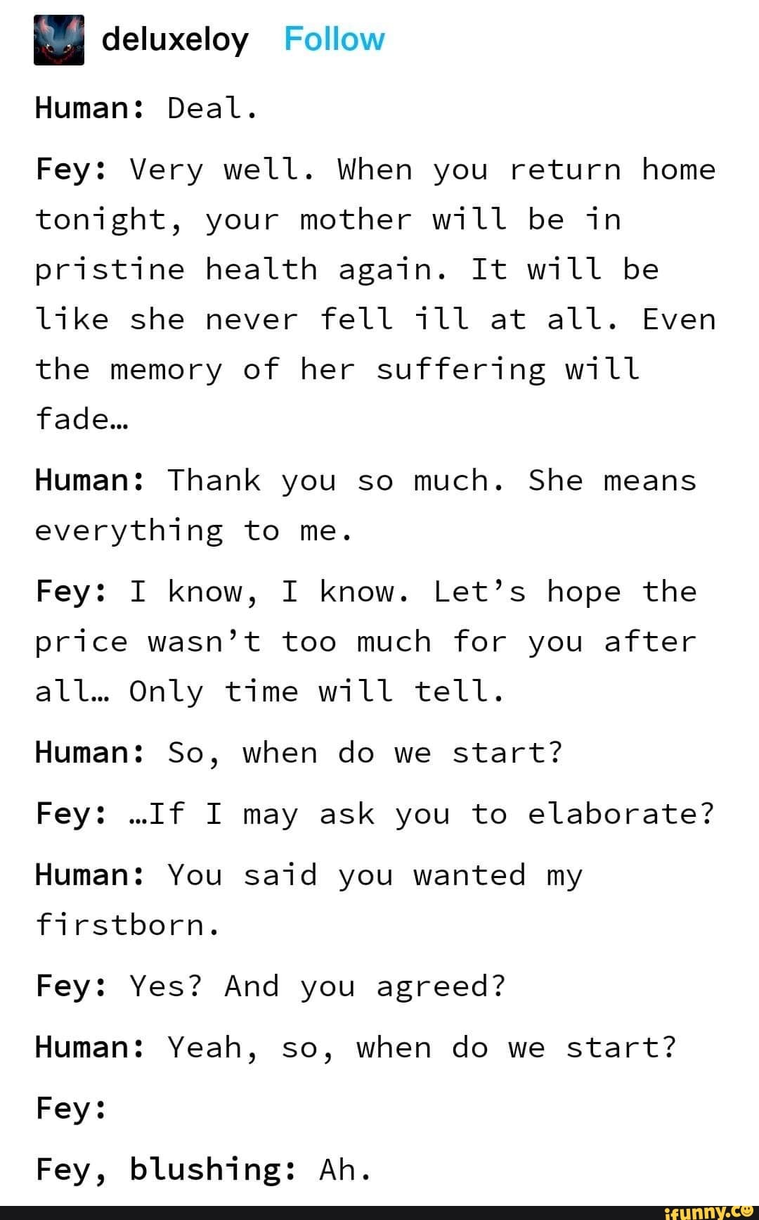 I deluxeloy Follow Human: Deal. Fey: Very well. When you return home ...
