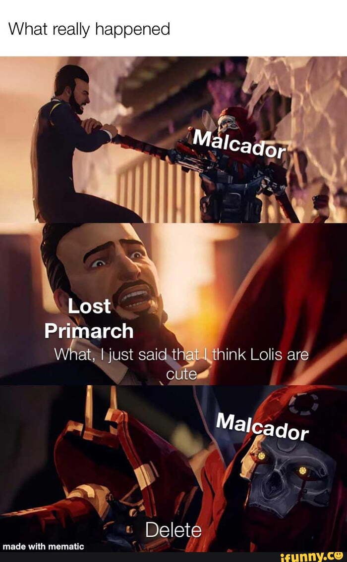 What really happened Malcado, Lost Primarch at, just said ink Lolis are ...