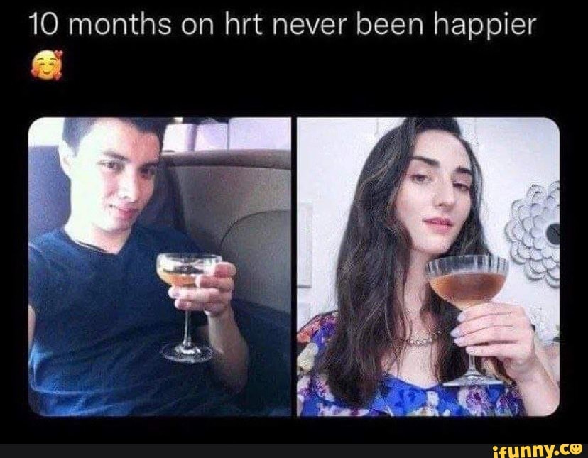Hrt memes. Best Collection of funny Hrt pictures on iFunny