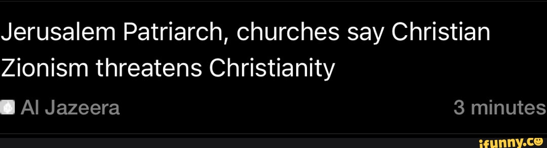 Jerusalem Patriarch, churches say Christian Zionism threatens ...