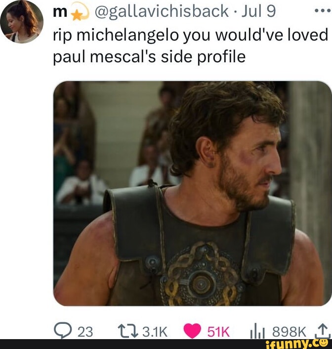 "gallavichisback Jul 9 rip michelangelo you would've loved paul mescal ...