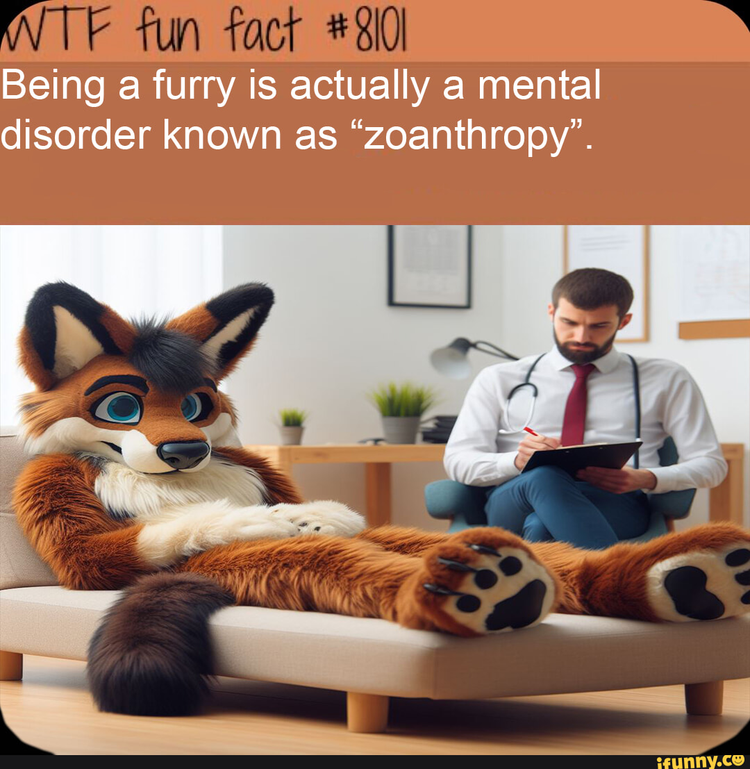Fun fact Being a furry is actually a mental disorder known as ...