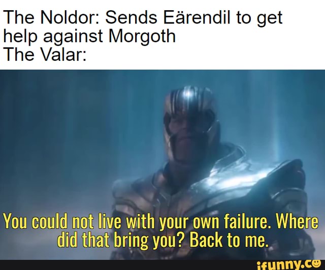The Noldor: Sends Earendil to get help against Morgoth The Valar: ll ...