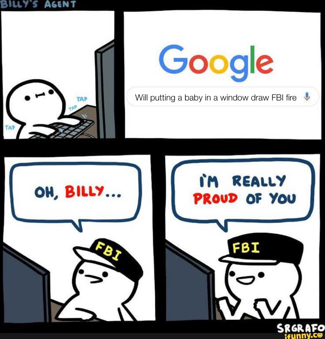 BILL AGENT Google Will putting a baby in a window draw FBI fire 'M ...