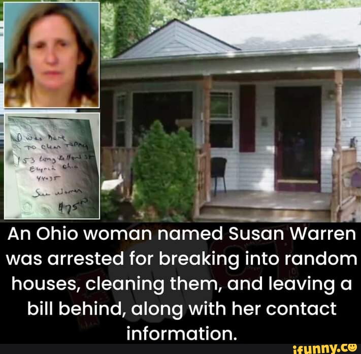 An Ohio woman named Susan Warren was arrested for breaking into random ...