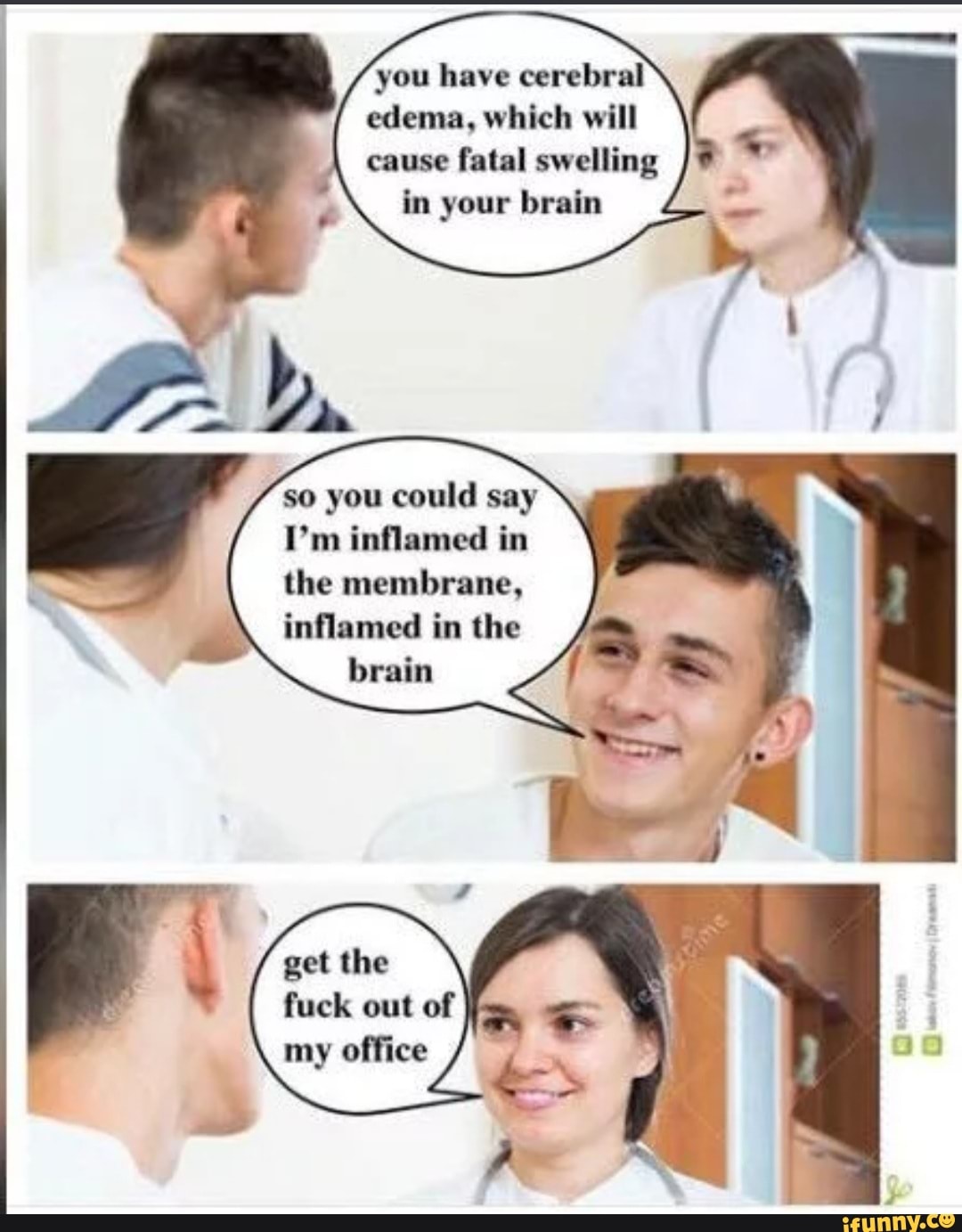 I you have cerebral edema, which will cause fatal swelling in your ...