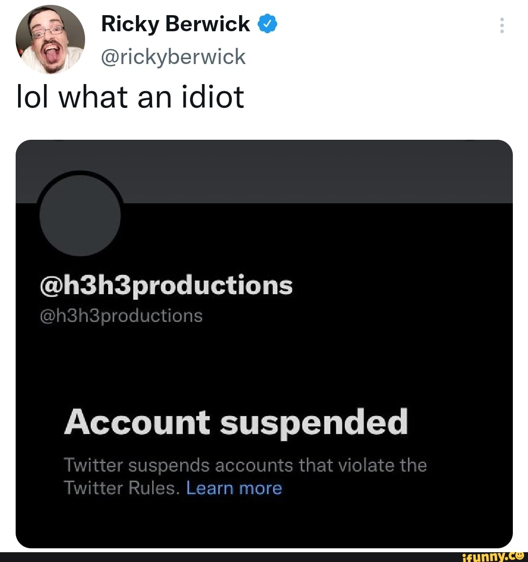 Ricky Berwick @rickyberwick ww lol what an idiot @h3h3productions ...