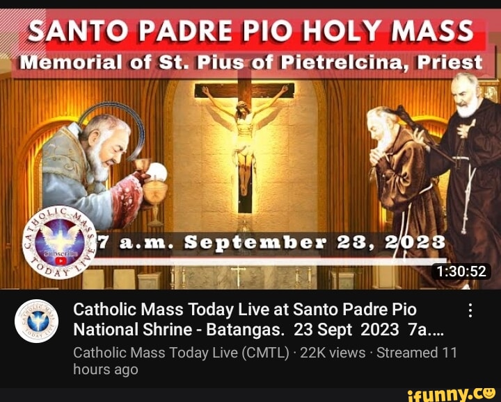 SANTO PADRE PIO HOLY MASS Memorial of St. Pius of Pietrelcina, Priest ...