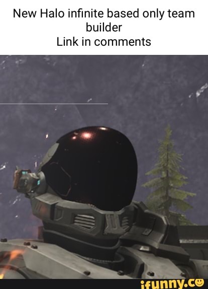 New Halo infinite based only team builder Link in comments - iFunny