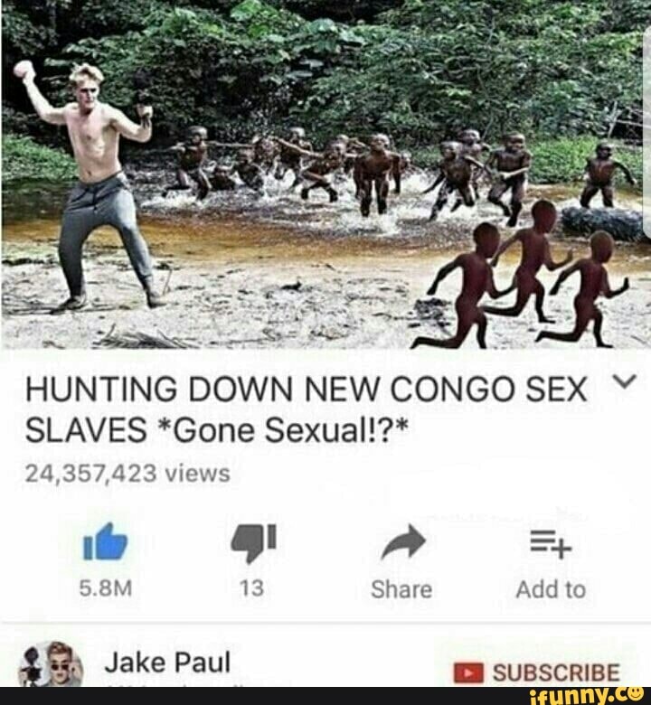 Hunting Down New Congo Sex V Slaves Gone Sexual Ifunny