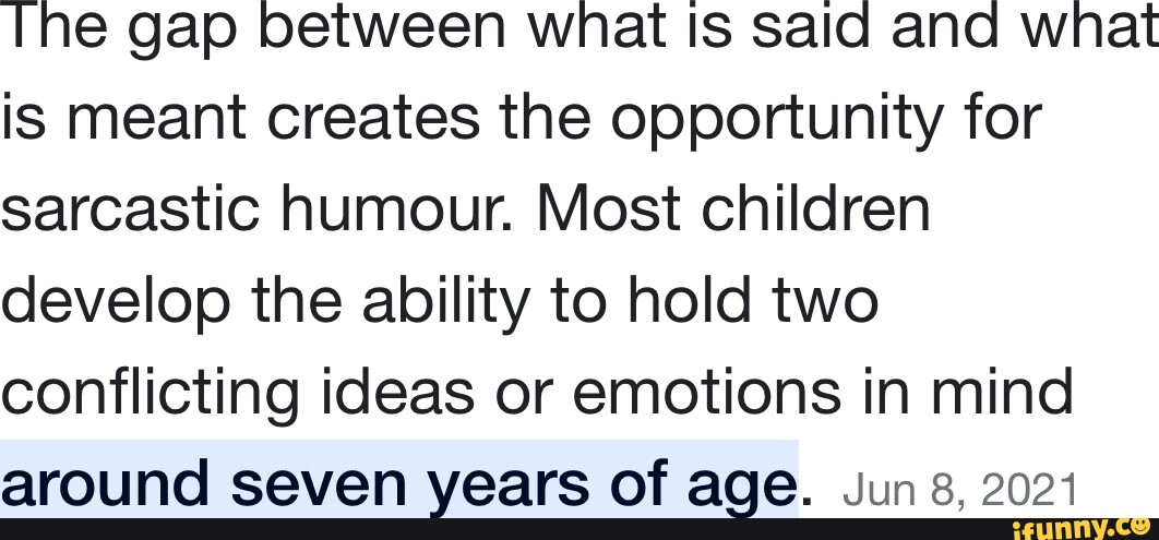 The gap between what IS said and wnat is meant creates the opportunity ...