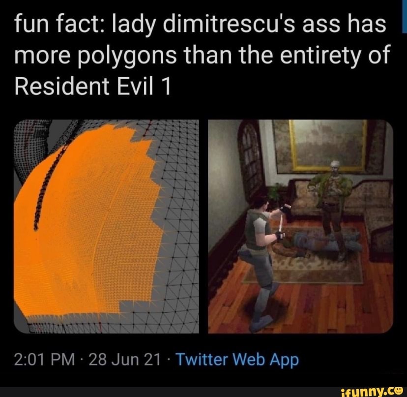 Fun fact: lady dimitrescu's ass has I more polygons than the entirety ...