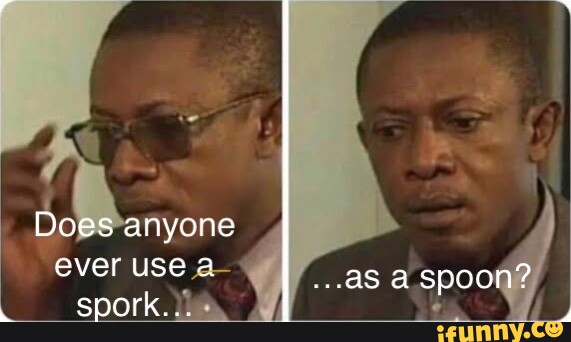 Spork memes. Best Collection of funny Spork pictures on iFunny