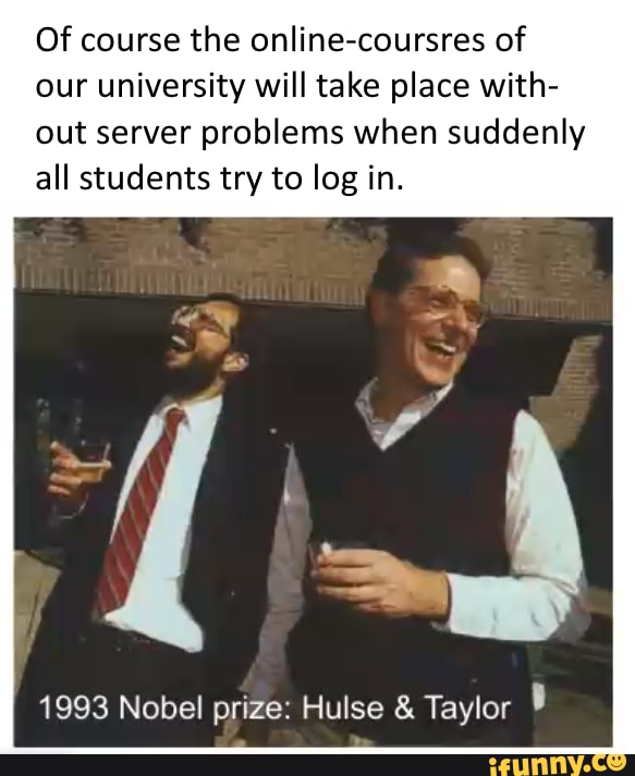 Of course the online-coursres of our university will take place with ...