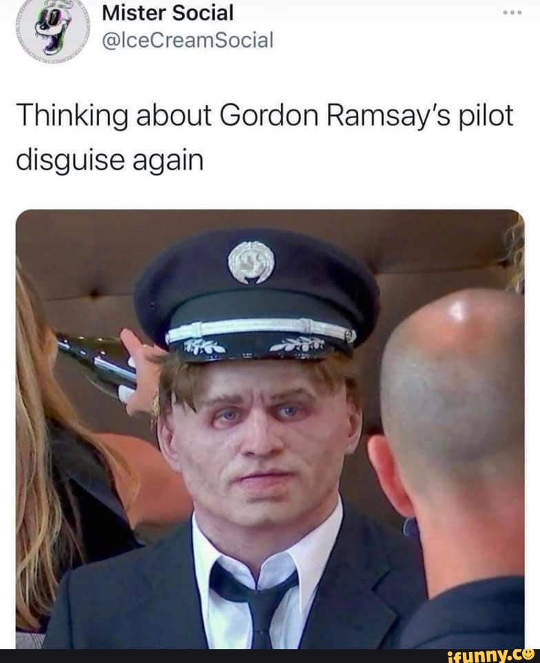 G, Mister Social @IlceCreamSocial Thinking about Gordon Ramsay's pilot ...