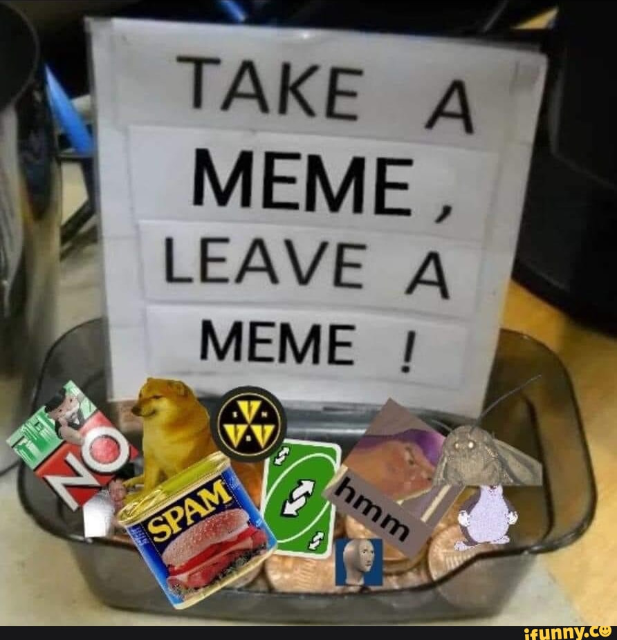 MEME, LEAVE MEME - iFunny