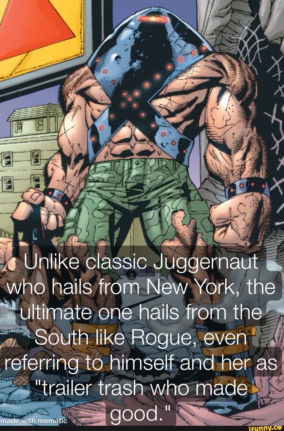 Unlike classic Juggernaut who hails from New York, the ultimate one ...