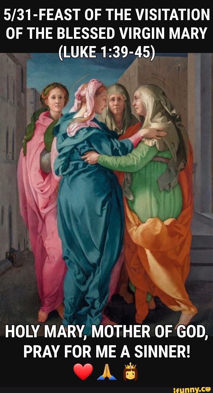 OF THE VISITATION OF THE BLESSED VIRGIN MARY (LUKE I I HOLY MARY ...