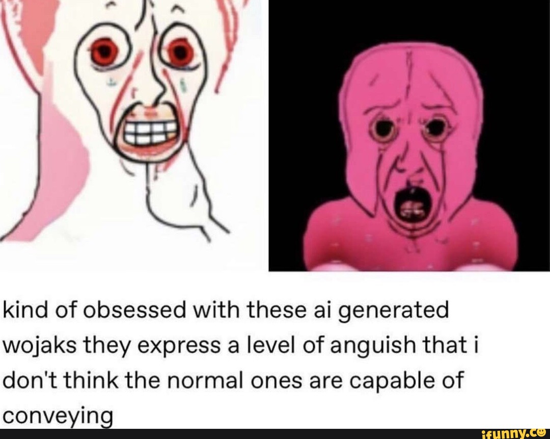 Kind of obsessed with these ai generated wojaks they express a level of ...