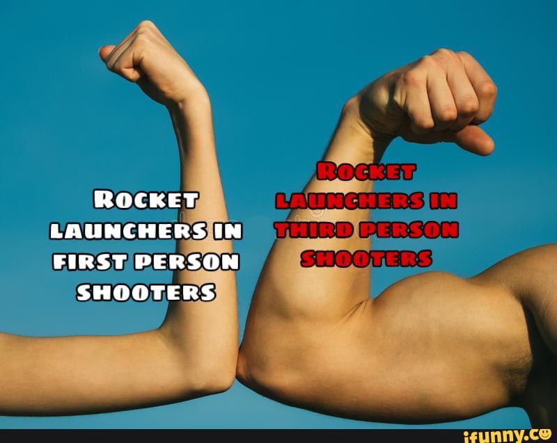 ROCKET LAUNCHERS IN FIRST PERSON SHOOTERS - iFunny