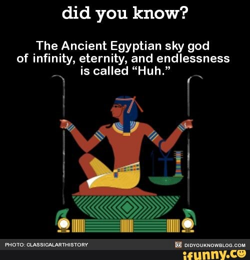 Did you know? The Ancient Egyptian sky god of infinity, eternity, and ...