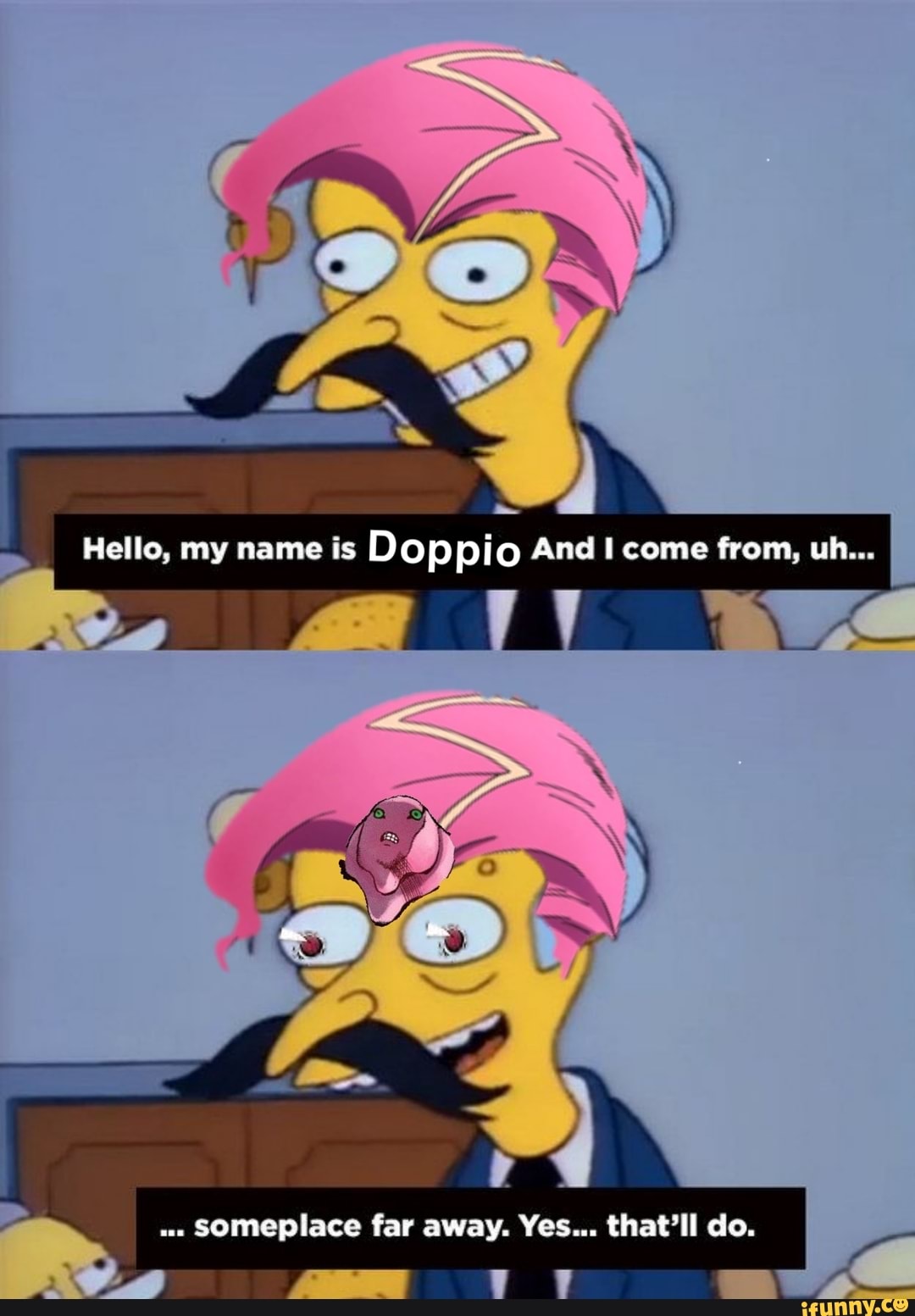 Someplace far away. Yes... that'll do. - iFunny