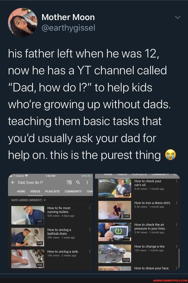 His father left when he was 12, now he has a YT channel called "Dad ...