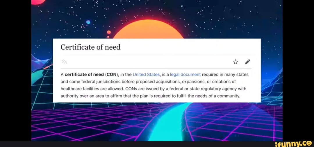 Certificate of need A certificate of need (CON), in the United St tes ...