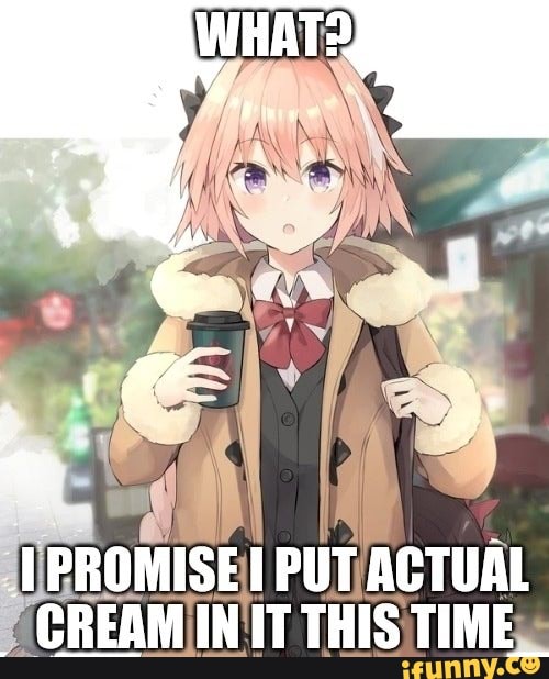 AS PROMISE I PUT ACTUAL CREAM IT THIS TIME - iFunny