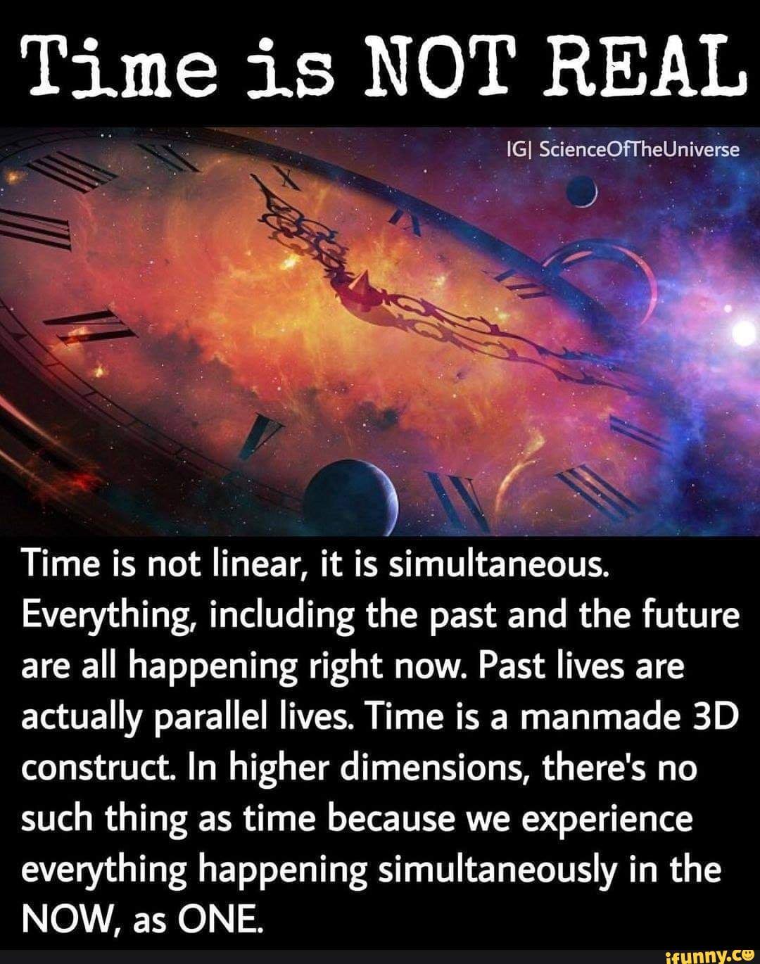 Time is Not Real - Time is NOT REAL IGI ScienceOfT heUniverse Time is ...