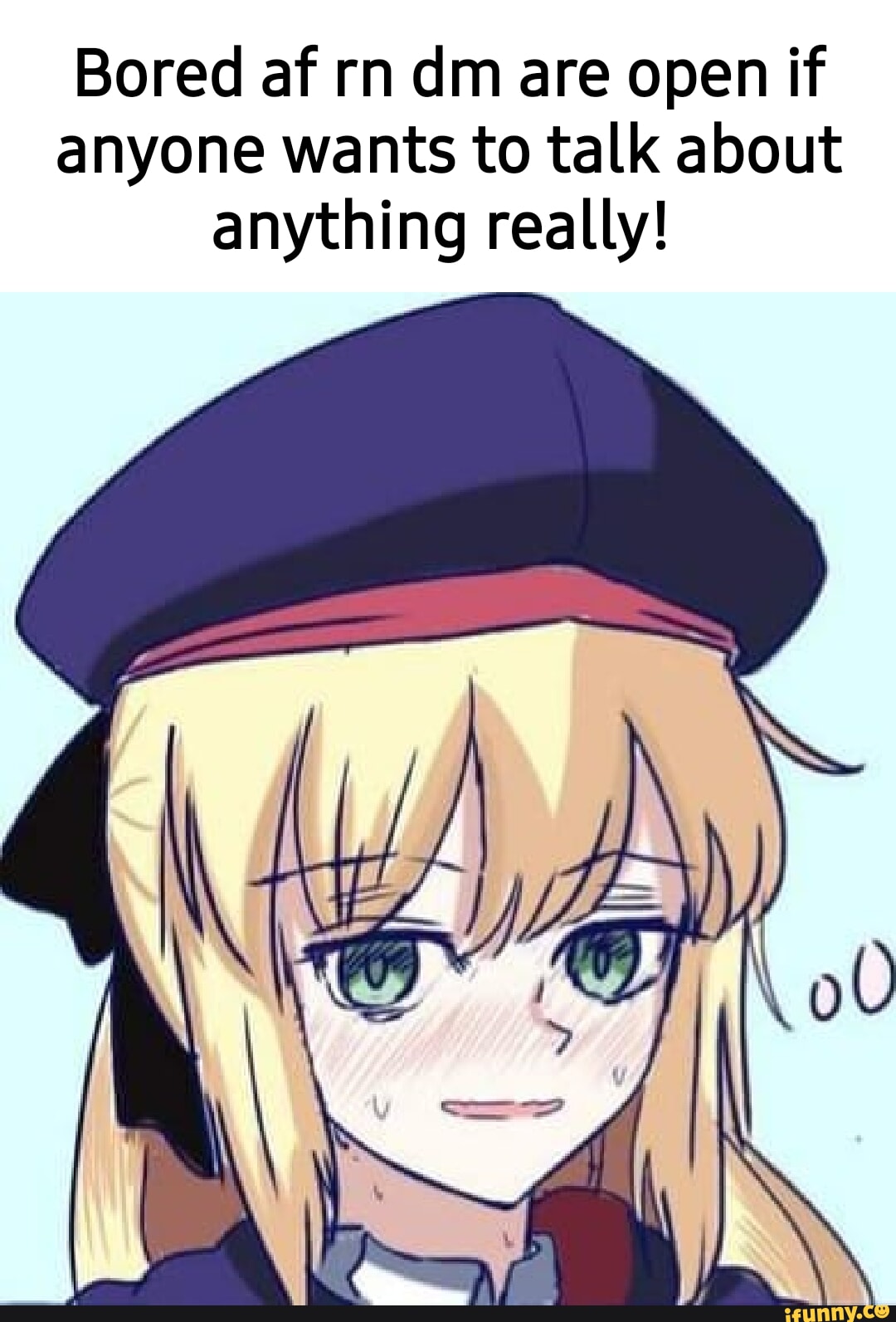 Bored af rn dm are open if anyone wants to talk about anything really ...