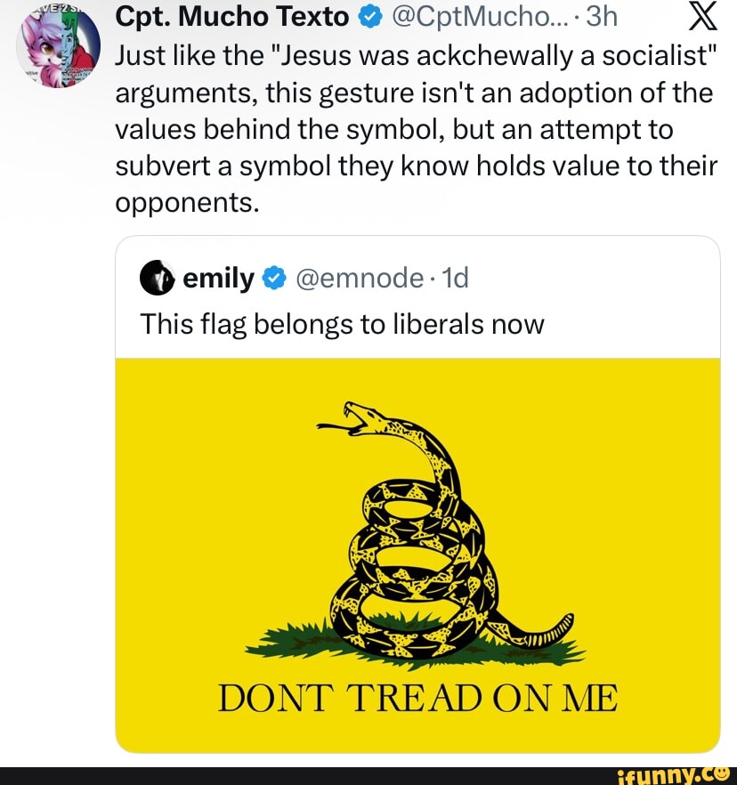 Cpt. Mucho Texto @CptMucho...- Just like the "Jesus was ackchewally a ...