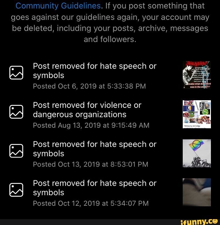 Community Guidelines. If you post something that goes against our ...