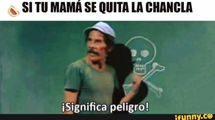 Chancla memes. Best Collection of funny Chancla pictures on iFunny