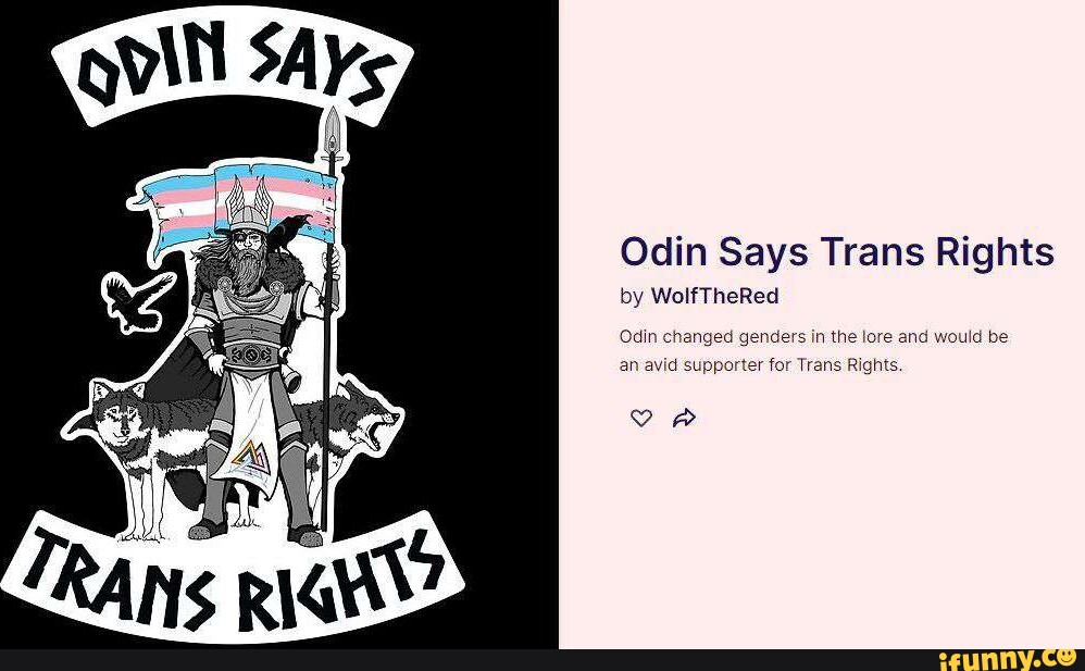 Odin Says Trans Rights by WolfTheRed Odin changed genders in the lore ...