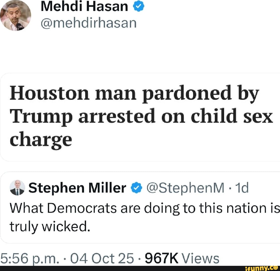 Mehdi Hasan @ @mehdirhasan Houston man pardoned by Trump arrested on ...