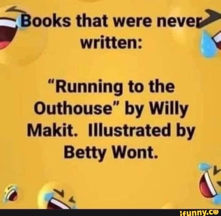 -Books that were never written: "Running to the Outhouse" by Willy ...